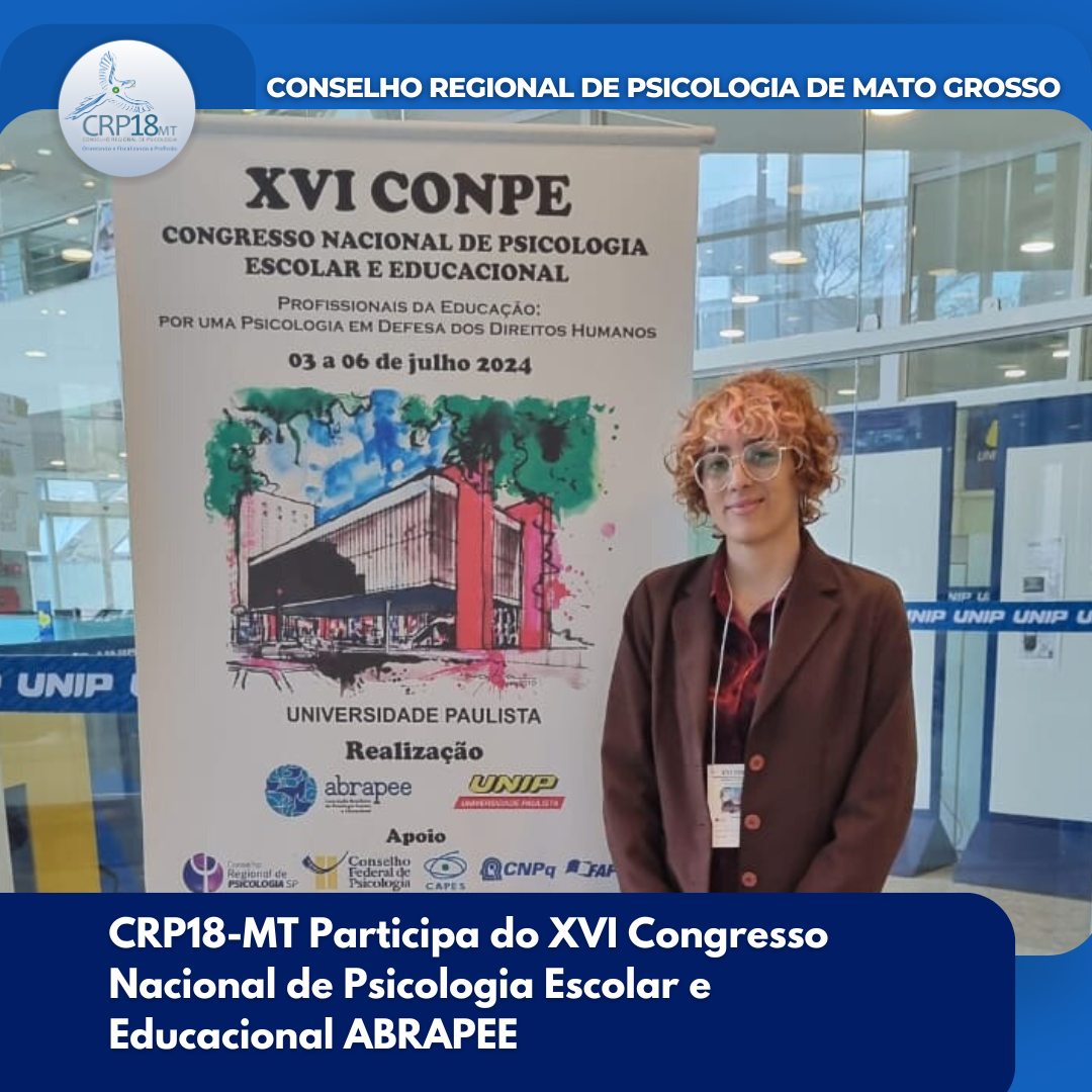 CRP18-MT Participa do XVI Congresso Nacional de Psicologia Escolar e ...